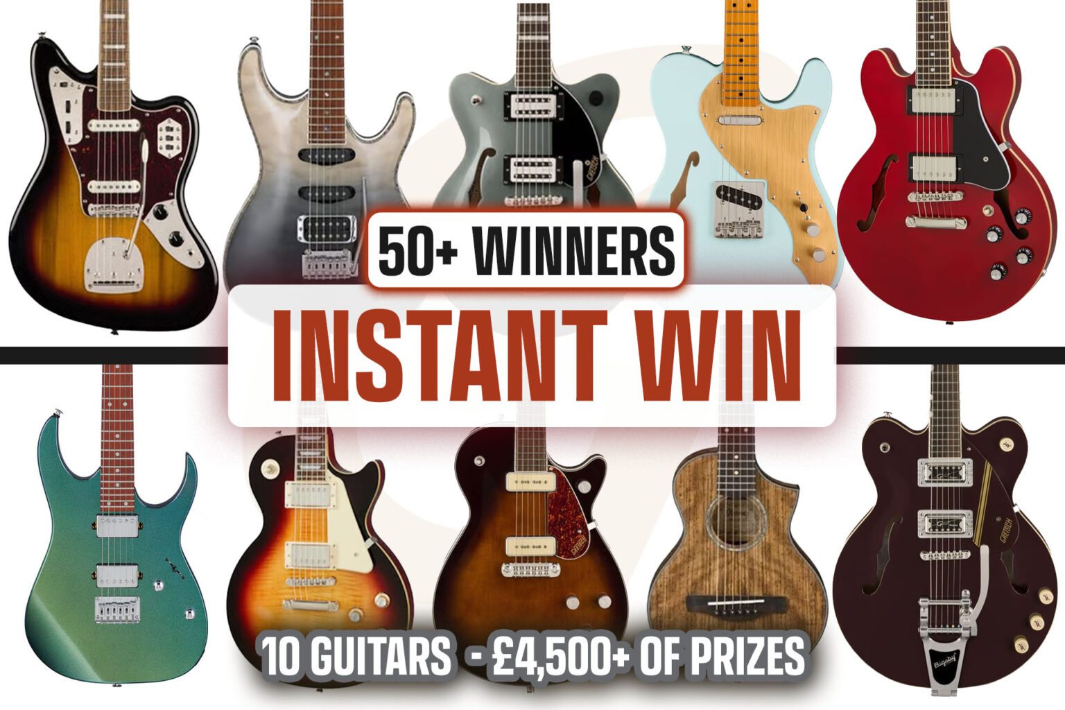 50 Instant Wins - £4500+ of prizes with a Limited Edition Gretsch End ...